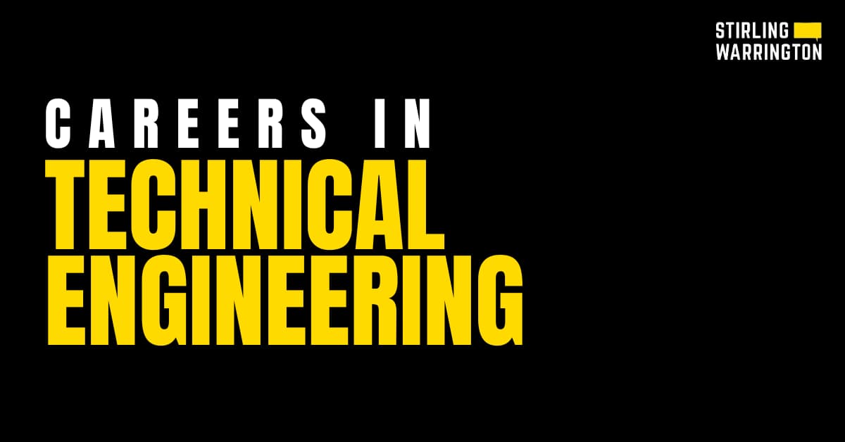 Careers in Technical Engineering - Stirling Warrington