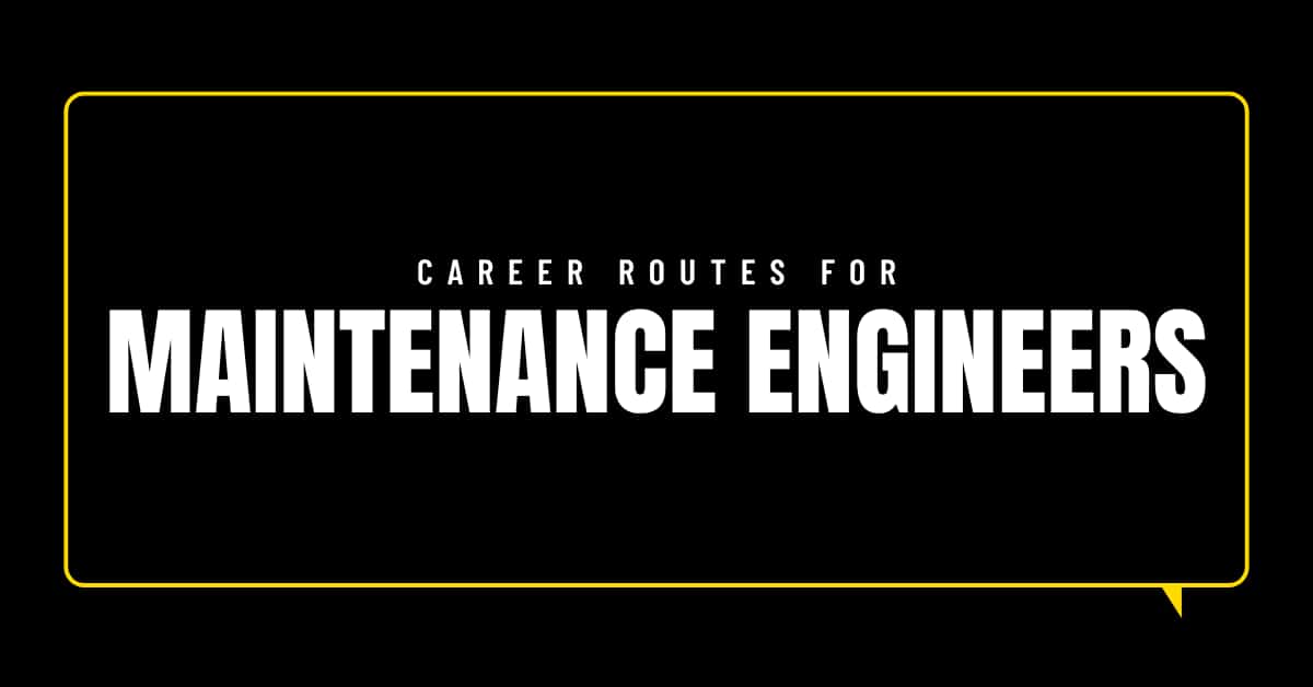 What is the Career Route for Maintenance Engineers? - Stirling Warrington