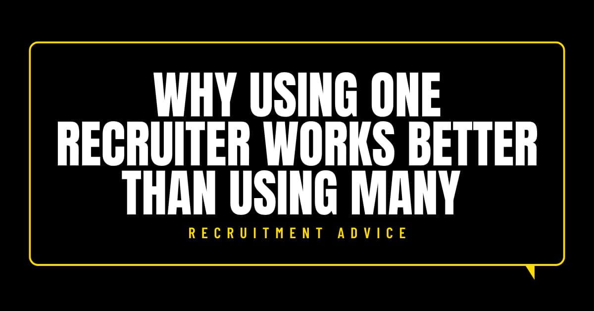 Why Using One Recruiter Works Better Than Using Many - Stirling Warrington